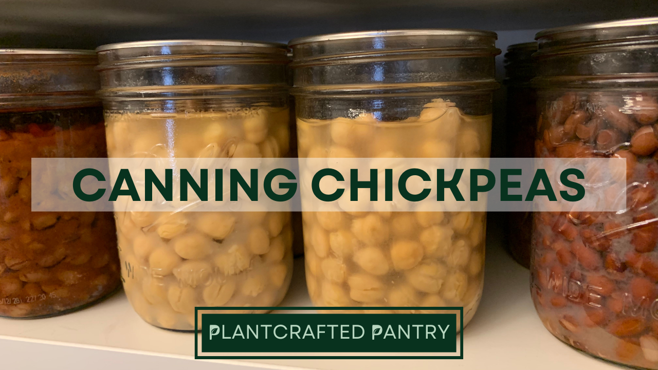 Canning Chickpeas – Plantcrafted Pantry